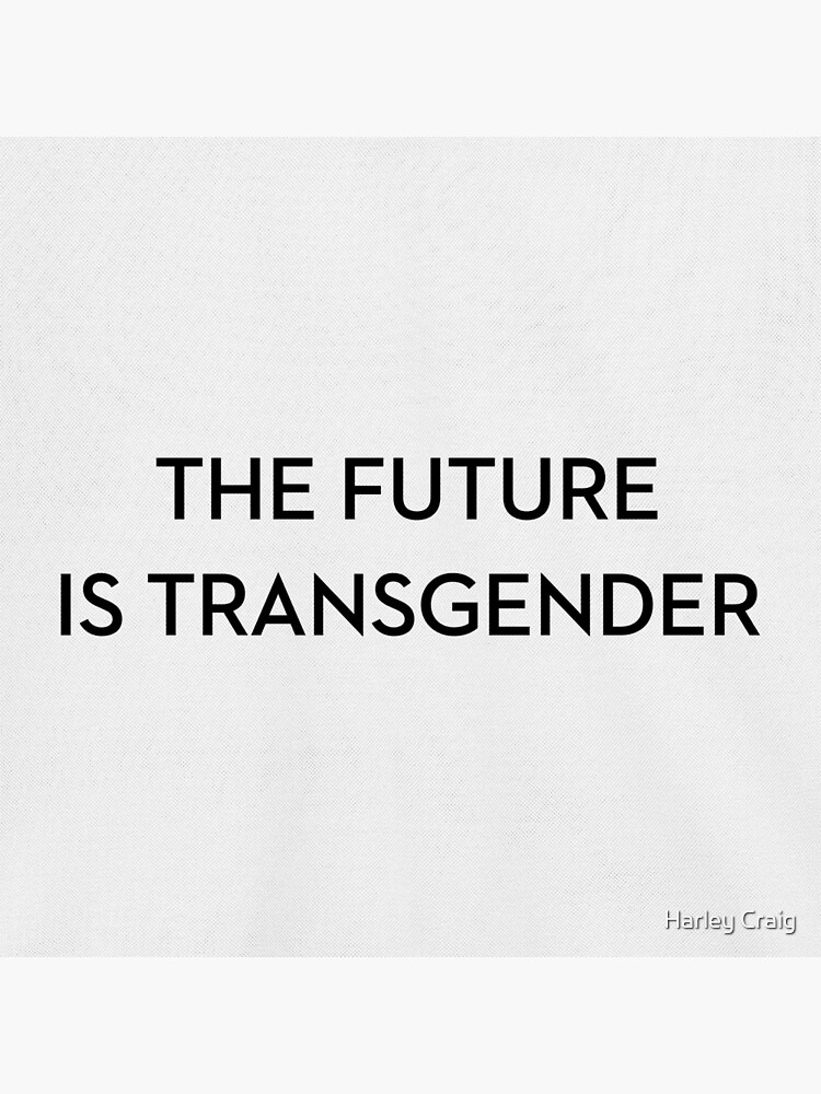 "The Future is Transgender" Poster by Fandom-Mused | Redbubble