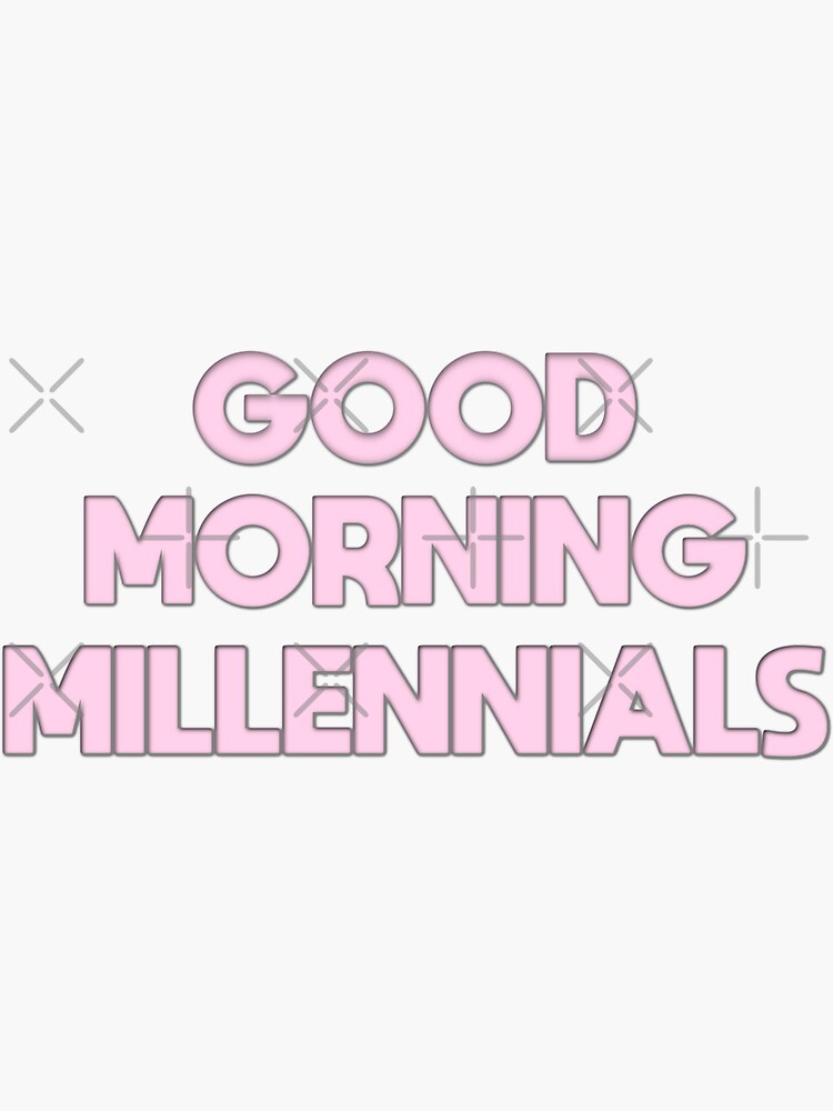 "Good Morning Millennials - The Morning Toast" Sticker for Sale by ...
