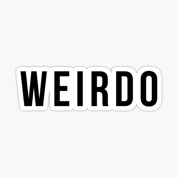 "WEIRDO" Sticker by TheArtism | Redbubble