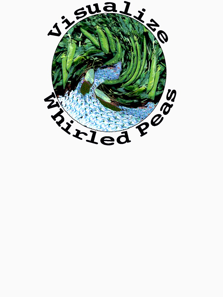 "Visualize Whirled Peas" Essential T-Shirt for Sale by NiftyGaloot ...