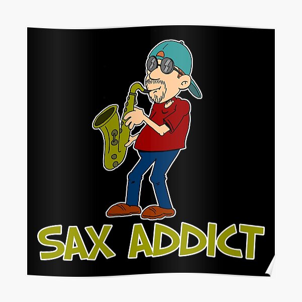 "Sax Addict Funny Saxophone Player Cartoon" Poster by jaycartoonist ...