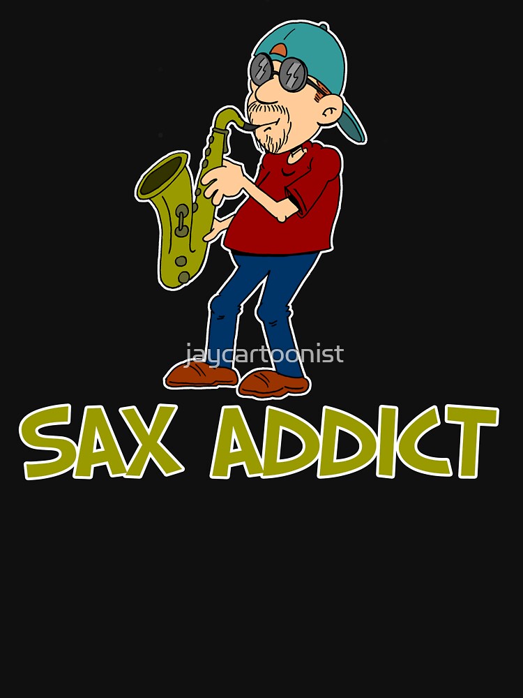 "Sax Addict Funny Saxophone Player Cartoon" T-shirt for Sale by ...