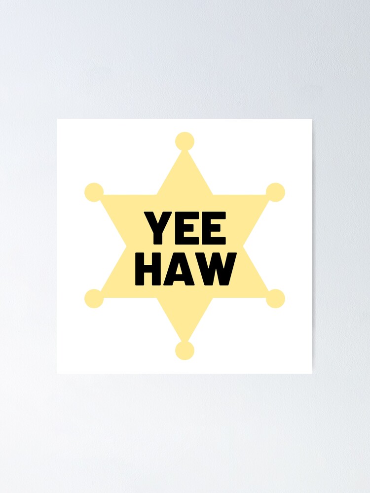 "Yee Haw" Poster for Sale by emma-mitchell | Redbubble