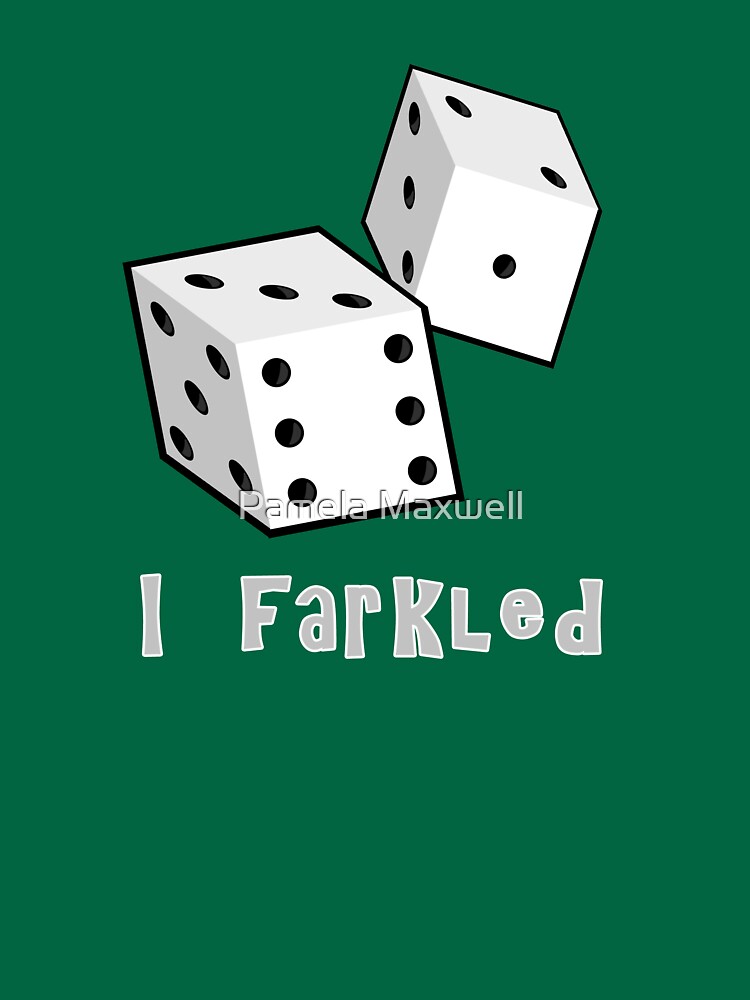"I Farkled" T-shirt for Sale by pamela4578 | Redbubble | fun t-shirts ...