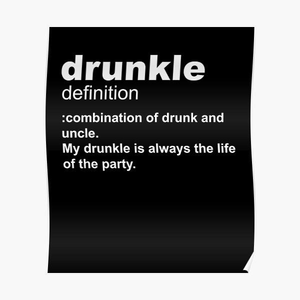 "Drunkle Definition Funny Drunk Uncle Humor Gift Design" Poster for ...