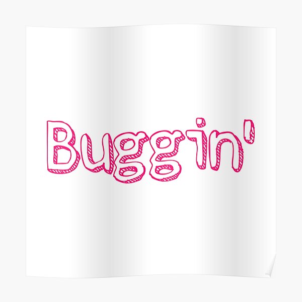 "Buggin' - Clueless" Poster for Sale by alexandramaexo | Redbubble