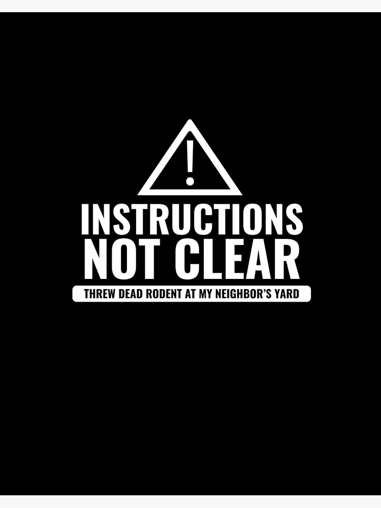 Instructions Not Clear Meme
