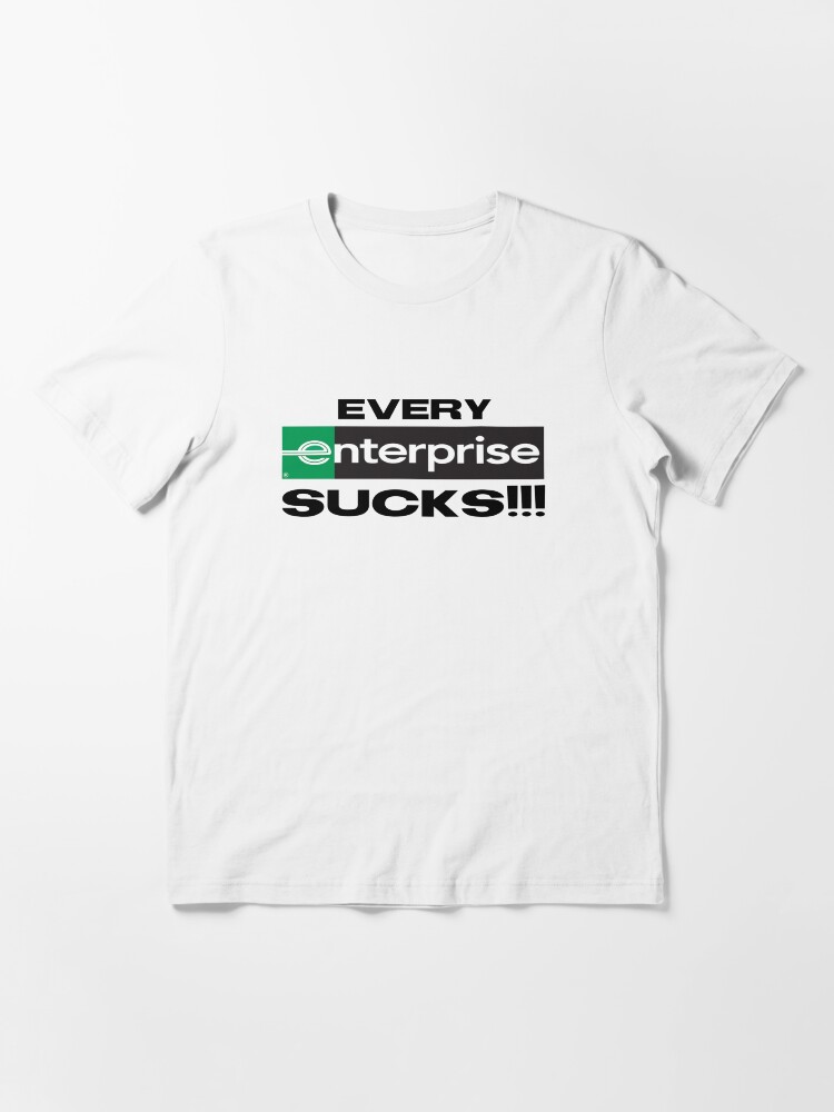 "Every Enterprise Rental Cars Sucks!!!" T-shirt for Sale by ...