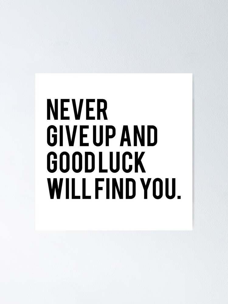 "Never Give Up and Good Luck Will Find You, The NeverEnding Story ...