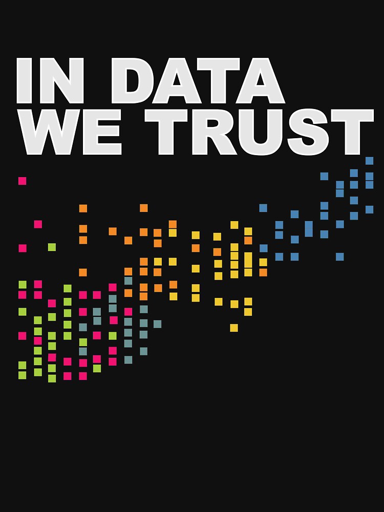 "IN BIG DATA WE TRUST" Essential T-Shirt for Sale by coderman | Redbubble