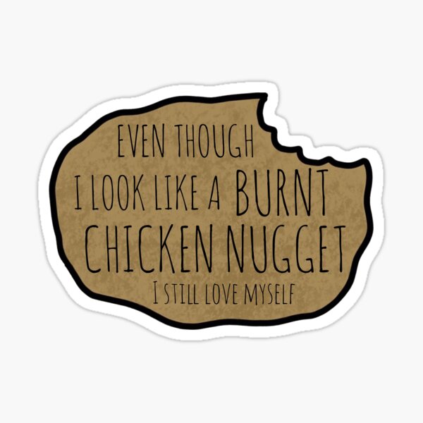 Burnt Chicken Nugget Gifts & Merchandise | Redbubble