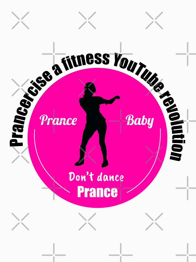 "Fun Prancercice Shirt - Funny Prancercise Shirt - Fun Youtube Dance ...