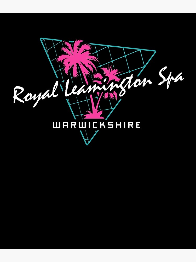 "Retro 80s Neon 'Royal Leamington Spa' Vintage Warwickshire" Poster by ...