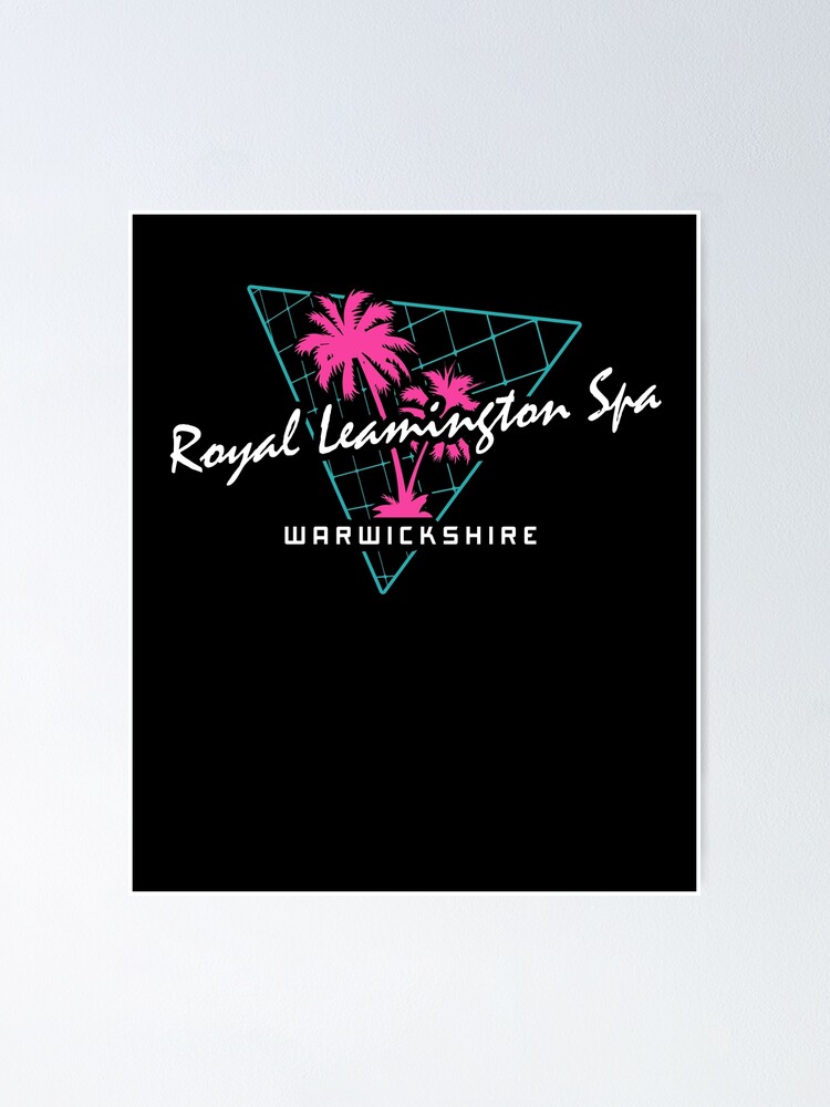 "Retro 80s Neon 'Royal Leamington Spa' Vintage Warwickshire" Poster by ...
