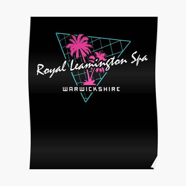 "Retro 80s Neon 'Royal Leamington Spa' Vintage Warwickshire" Poster by ...