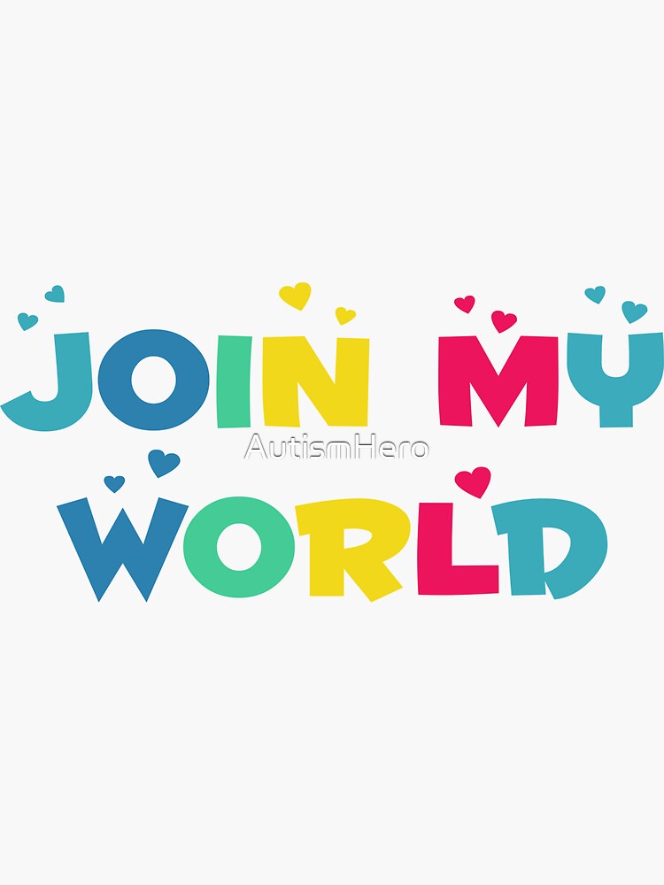 "Join my world - autism awareness design" Sticker for Sale by ...