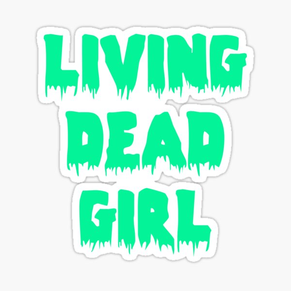 "Living Dead Girl" Sticker for Sale by princessbedelia | Redbubble