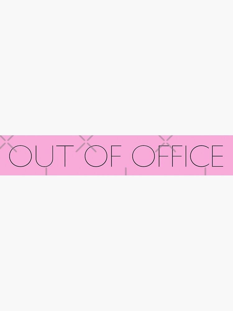 "OUT OF OFFICE" Sticker by BrandyRay | Redbubble