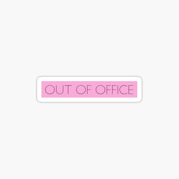 "OUT OF OFFICE" Sticker by BrandyRay | Redbubble