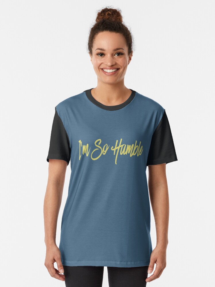 "I'm so humble" T-shirt for Sale by nataliemgg | Redbubble | the lonely ...
