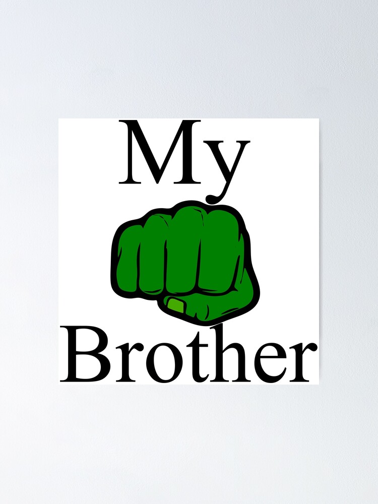 "My Brother" Poster by Art-Bandits | Redbubble