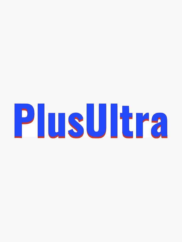 "Plus Ultra " Sticker by delaneykc | Redbubble