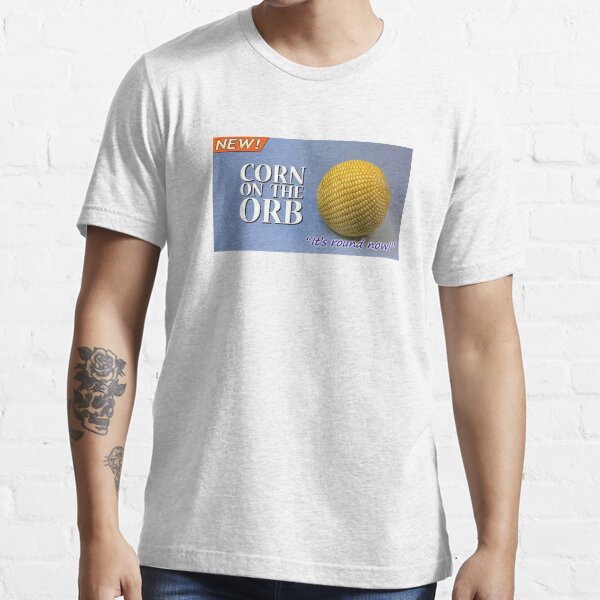 "Corn on the orb " Essential T-Shirt for Sale by PaulyH | Redbubble