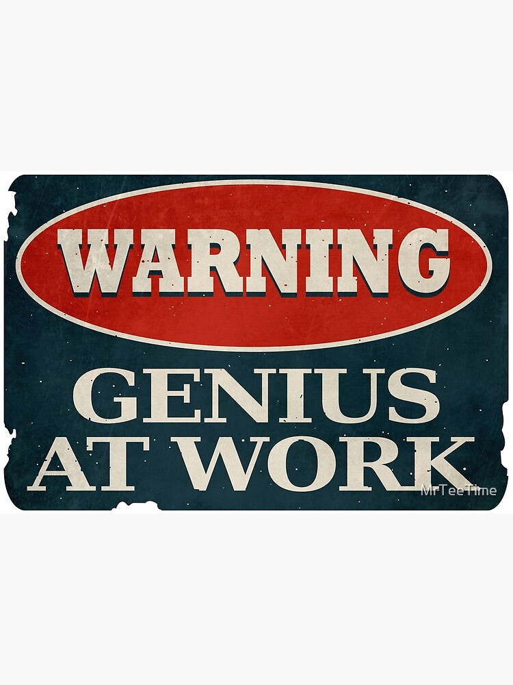 "Genius At Work" Poster by MrTeeTime | Redbubble