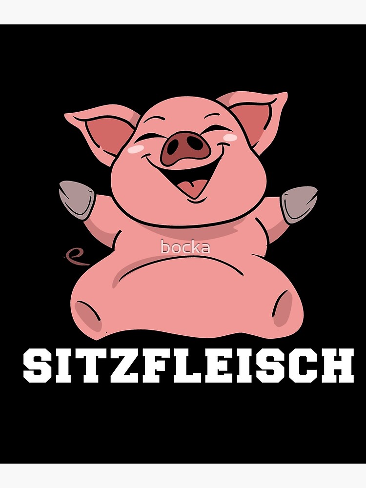 "Sitzfleisch" Poster von bocka | Redbubble