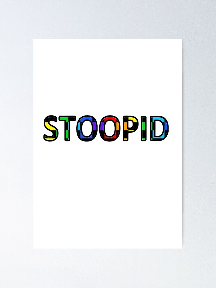 "STOOPID - multicolored" Poster for Sale by HYPING-Lanez | Redbubble