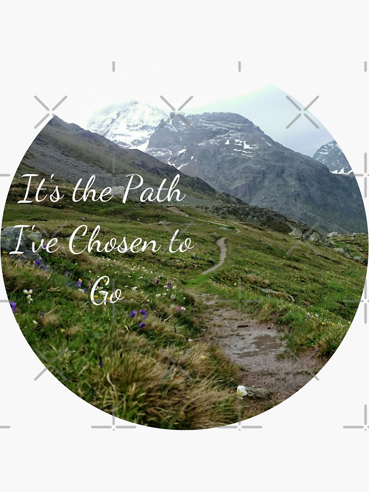 "Path I've Chosen" Sticker for Sale by gehri1tm | Redbubble