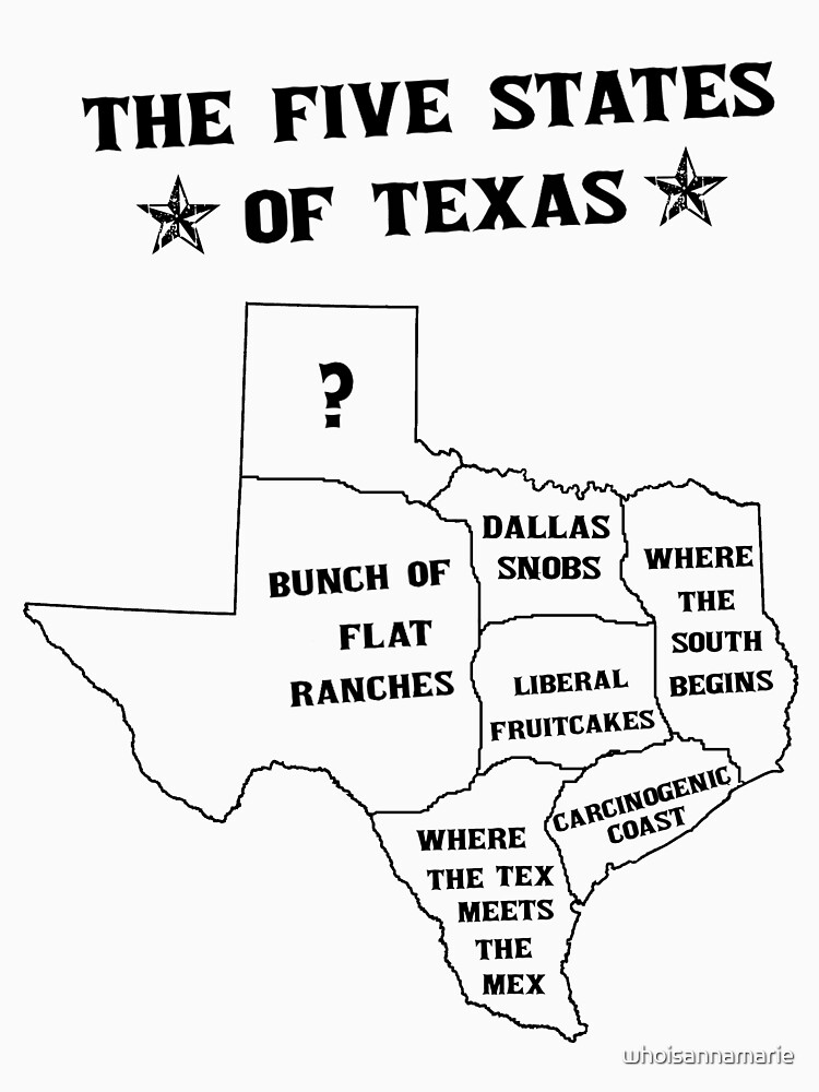 "The 5 States of Texas" T-shirt for Sale by whoisannamarie | Redbubble ...