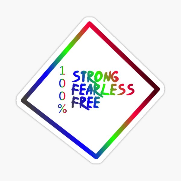 "100% Strong, Fearless, Free" Sticker by HMcPortridge | Redbubble