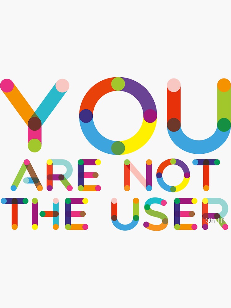 "You are not the User - UX Design" Sticker for Sale by minarama | Redbubble