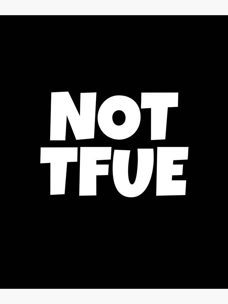 "Not Tfue | Tfue Merch" Poster for Sale by TDAVEN | Redbubble
