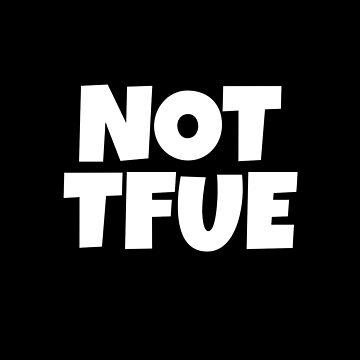 "Not Tfue | Tfue Merch" Poster for Sale by TDAVEN | Redbubble