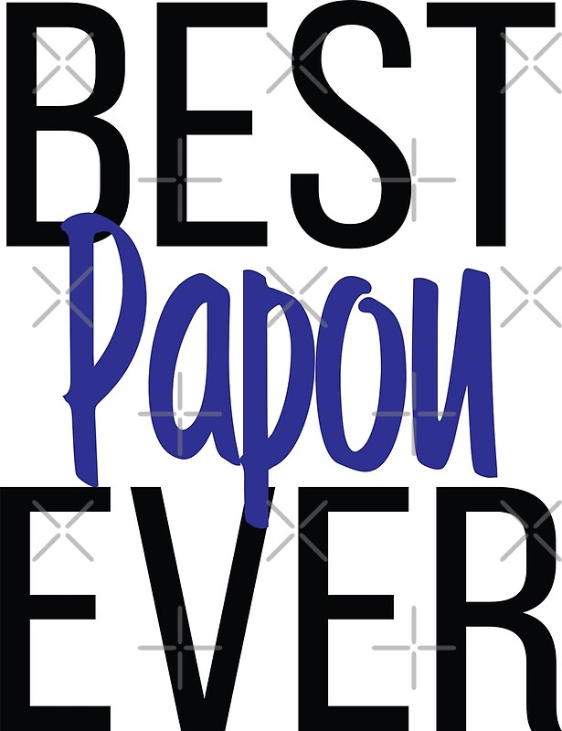 "Best Papou Ever Greek Grandpa Grandfather Pappous Pappoo Papu Pappouli ...