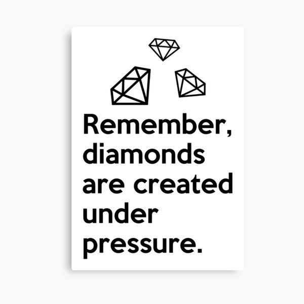 ""Remember, diamonds are created under pressure." Quote" Canvas Print ...