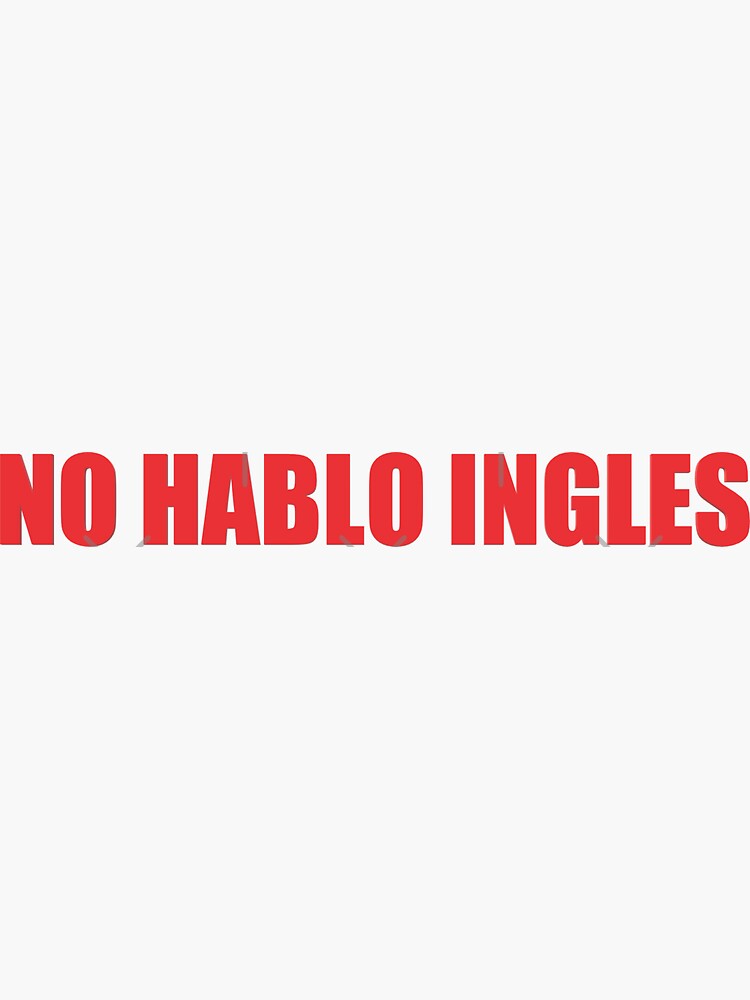 "No Hablo Ingles " Sticker by HiddenStar02 | Redbubble