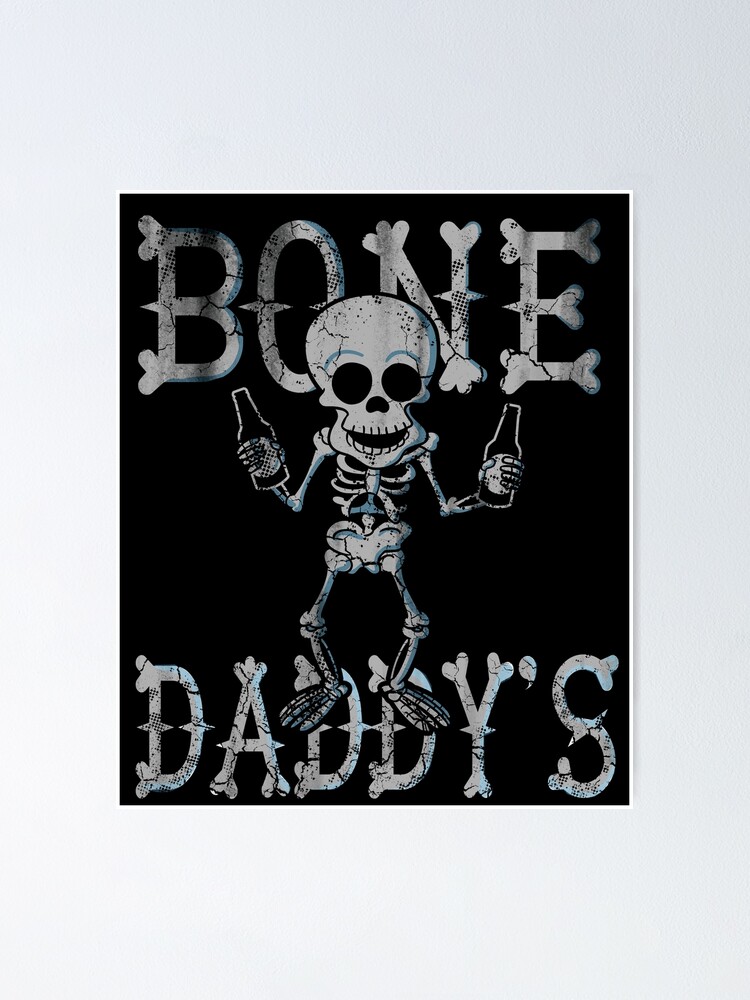 "Bone Daddy's" Poster for Sale by frittata | Redbubble