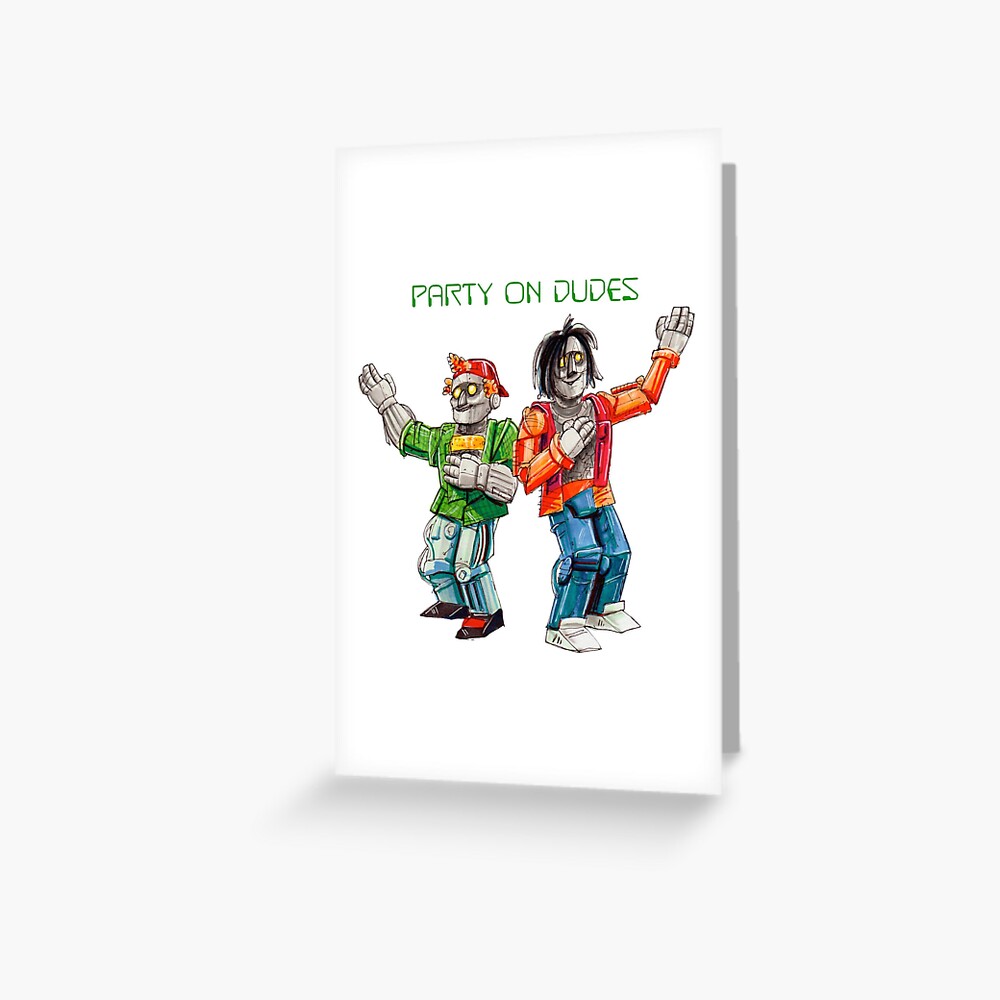 "Good Robot Bill & Ted" Greeting Card for Sale by moveslikekeef | Redbubble