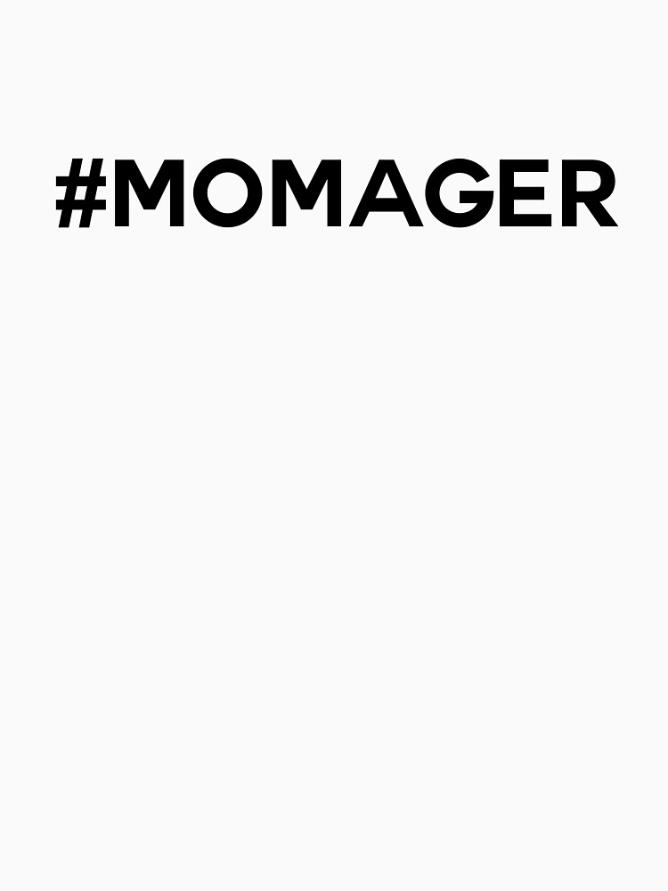 "#MOMAGER" T-Shirt von nataliesamantha | Redbubble
