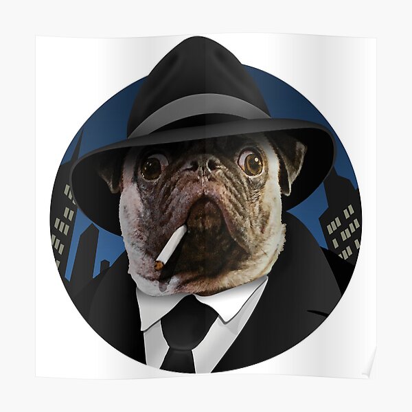 "Gangster Pug" Poster for Sale by ChewBugDesigns | Redbubble