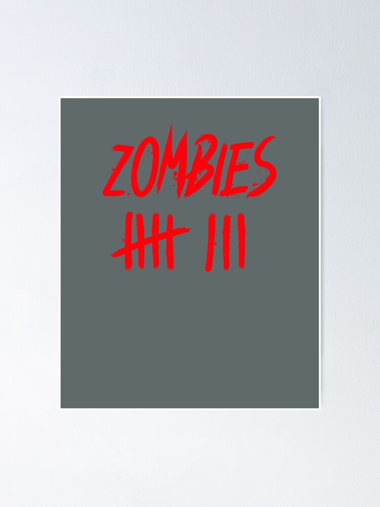 "zombie kill count bloody hash count" Poster for Sale by Scoopivich ...