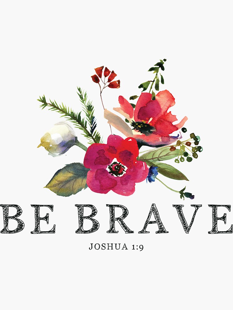 "Be Brave - Bible Verse" Sticker by walk-by-faith | Redbubble