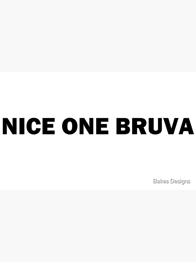 "Nice One Bruva" Mug by willibaker | Redbubble