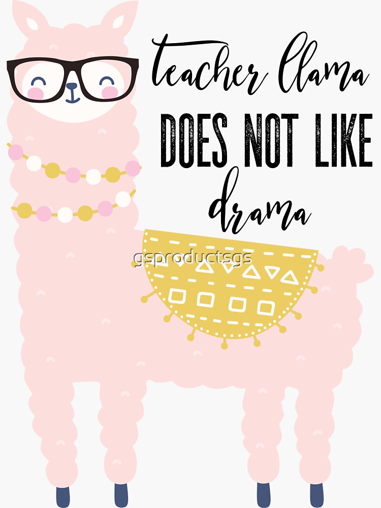 "Teacher Llama Does Not Like Drama" Sticker for Sale by gsproductsgs ...