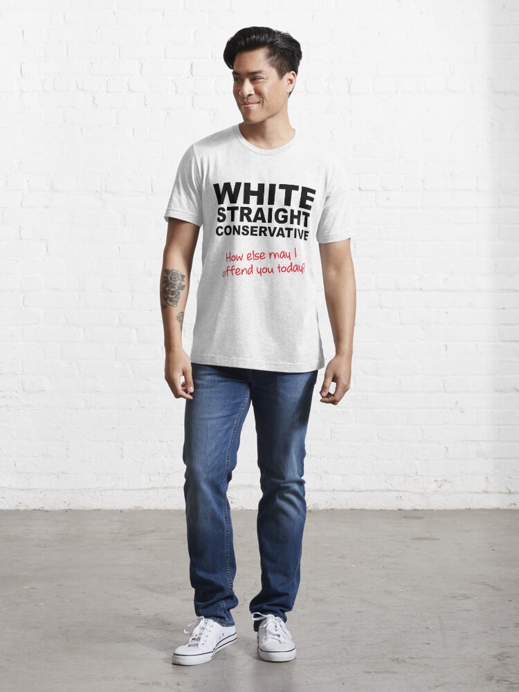"White Straight Conservative Funny T-Shirt" T-shirt for Sale by ...