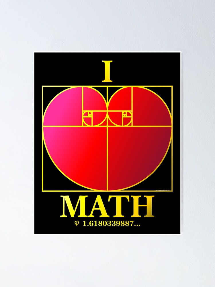 "Golden Ratio I Love Math (I Heart Math)" Poster by eyeronic-ts | Redbubble