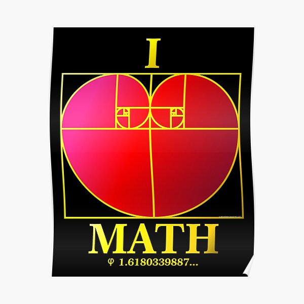 "Golden Ratio I Love Math (I Heart Math)" Poster by eyeronic-ts | Redbubble